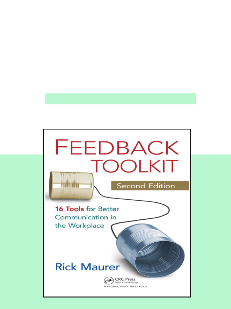 Feedback Toolkit 16 Tools for Better Communication in the Workplace ...