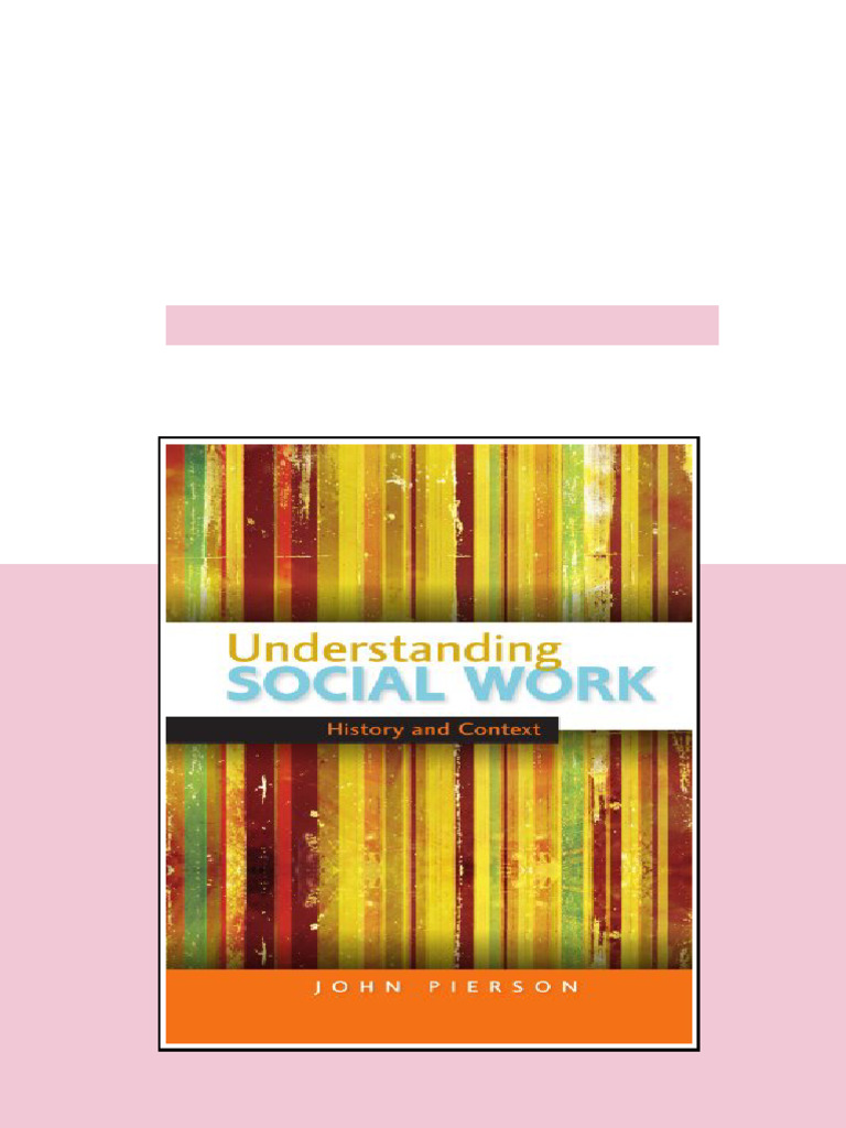 Understanding Social Work History and Context 1st Edition John Pierson ...