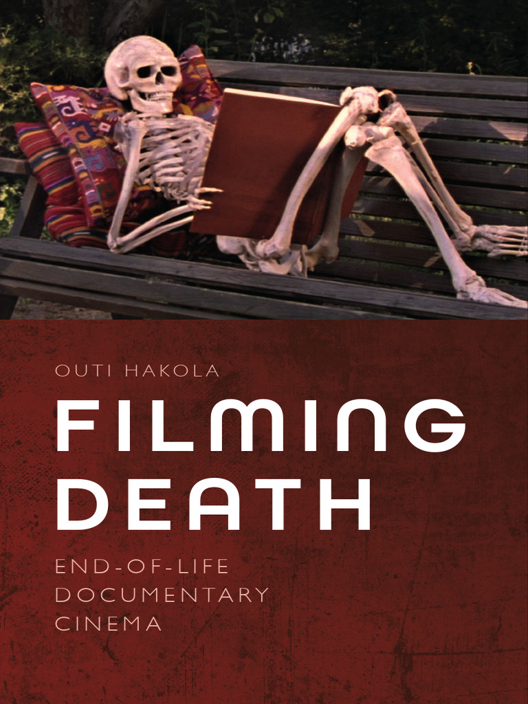 End-Of-Life Documentary Cinema by Outi Hakola | PDF | Experience ...
