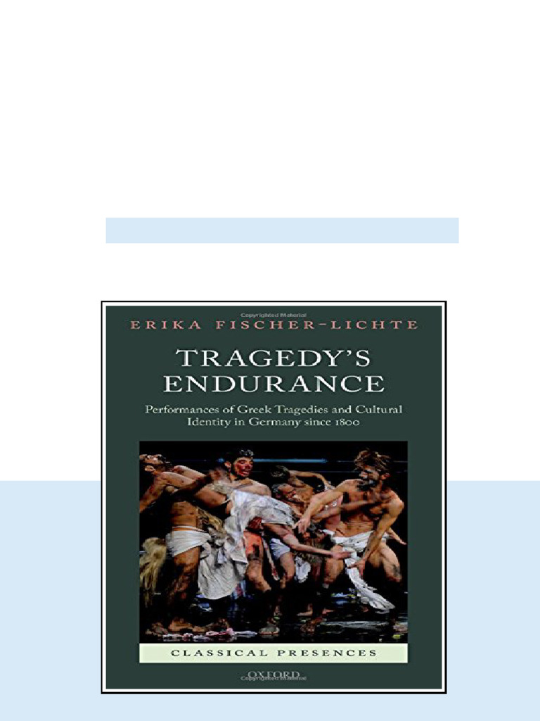 Tragedys Endurance Performances of Greek Tragedies and Cultural ...