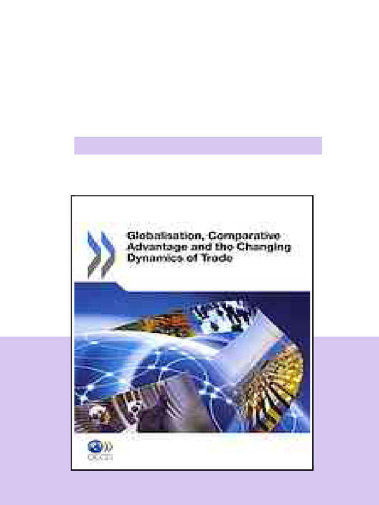 Globalisation Comparative Advantage and The Changing Dynamics of Trade ...