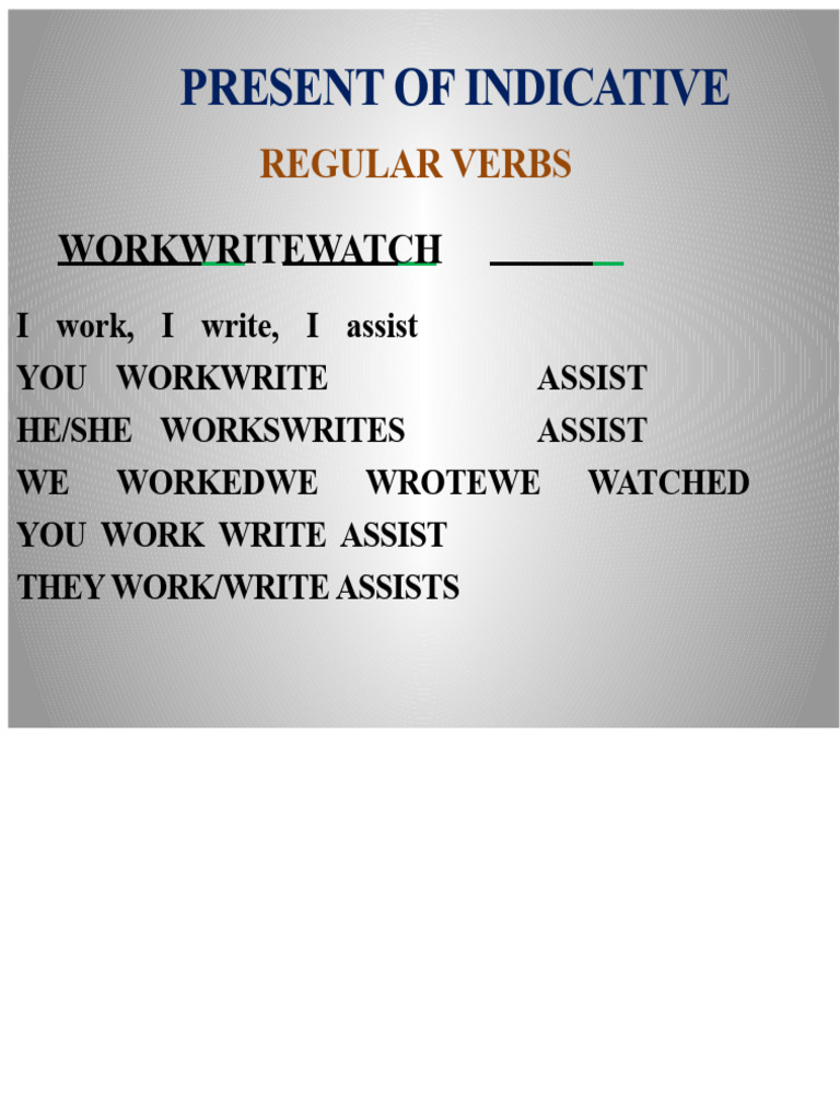 PRESENT OF THE INDICATIVE, FORMATION OF REGULAR AND IRREGULAR VERBS | PDF