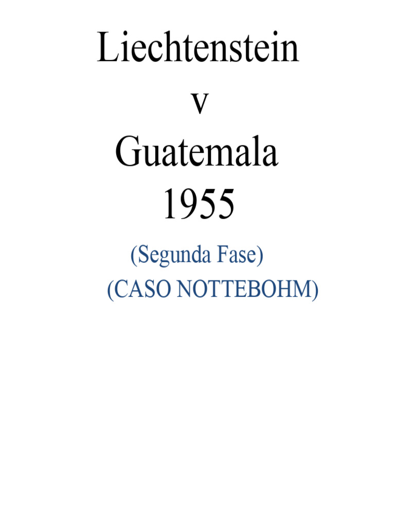 Caso Nottebohm: Liechtenstein vs. Guatemala | PDF | Relaciones ...