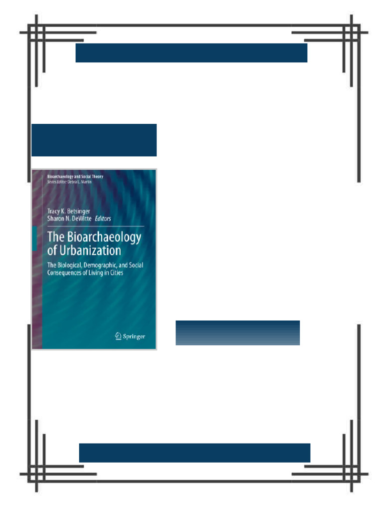 The Bioarchaeology of Urbanization The Biological Demographic and ...