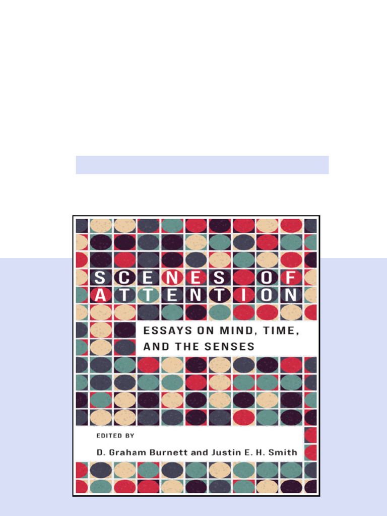 (Ebook) Scenes of Attention: ESSAYS ON MIND, TIME, AND THE SENSES by D ...