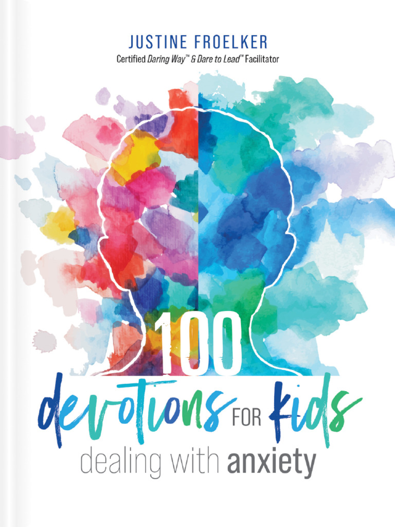 100 Devotions for Kids Dealing With Anxiety Justine Froelker 2022 | PDF ...