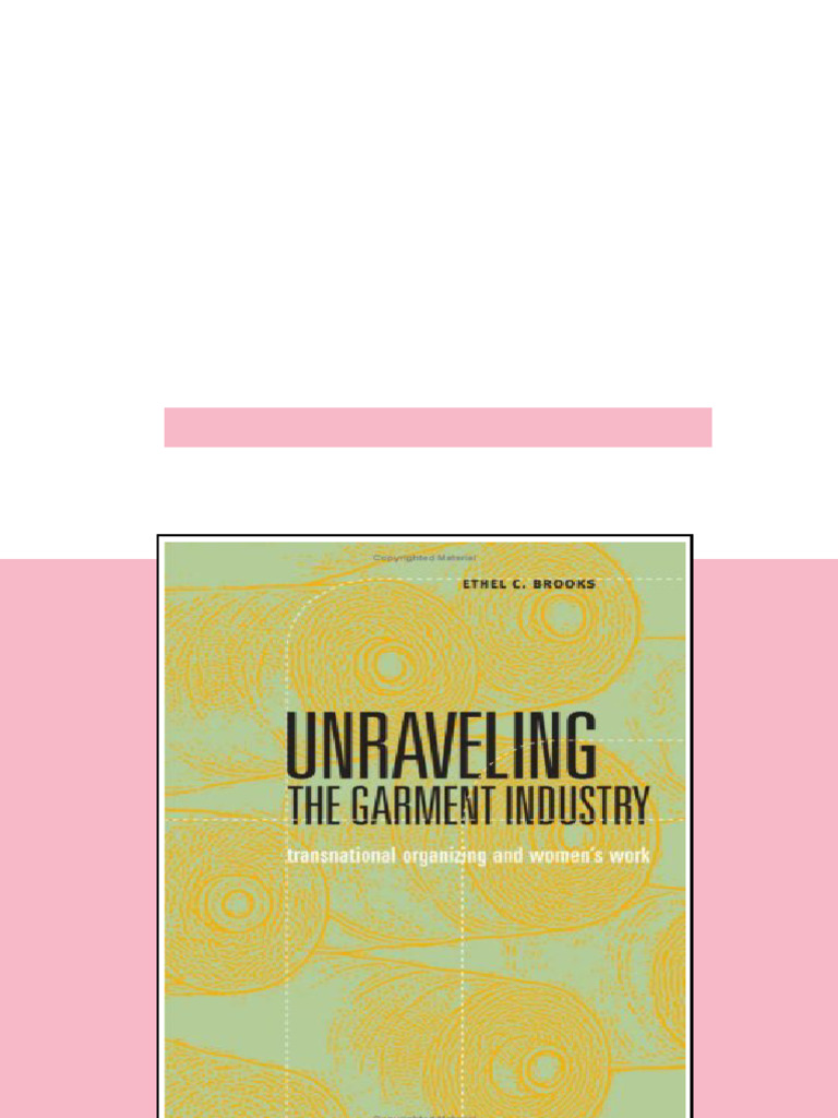(Ebook) Unraveling the Garment Industry: Transnational Organizing and ...