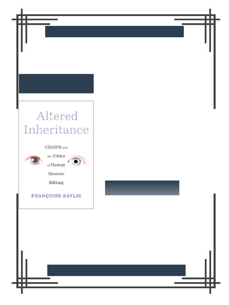 Altered Inheritance CRISPR and the Ethics of Human Genome Editing ...
