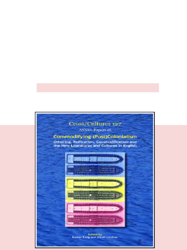 Commodifying Post Colonialism Othering Reification Commodification and ...