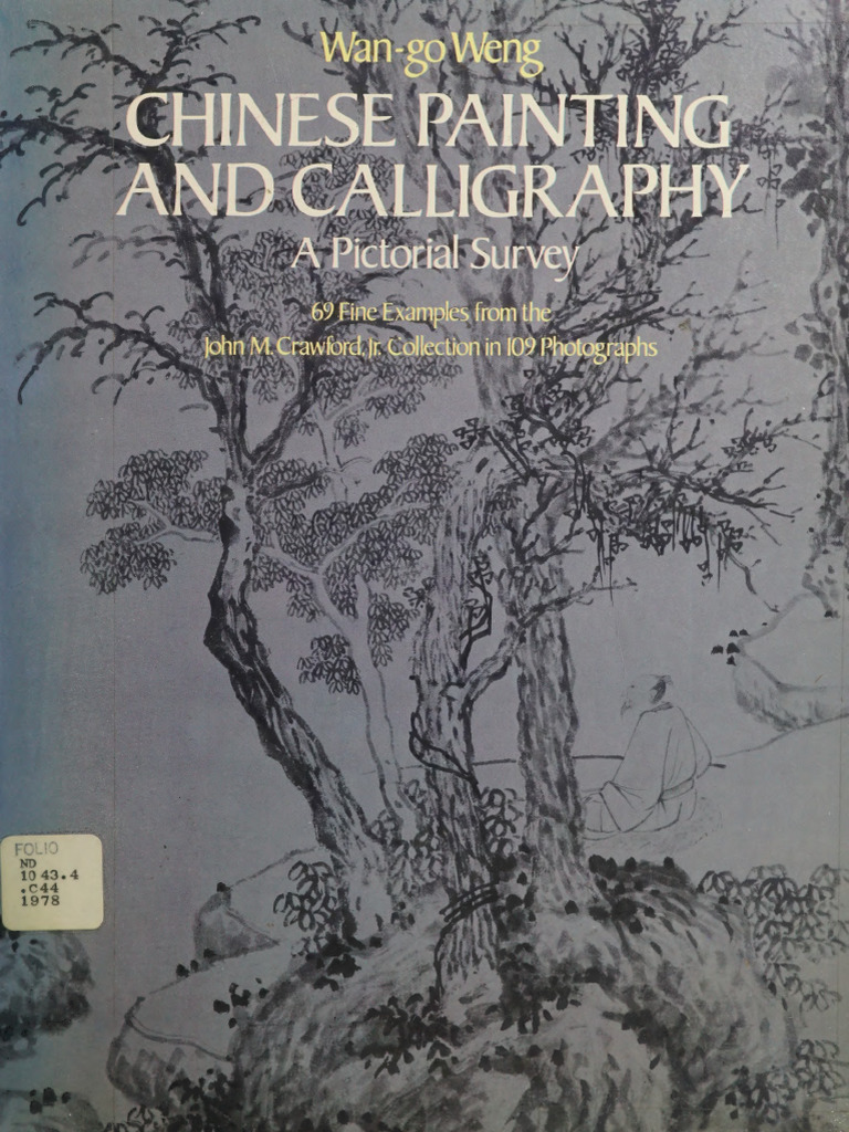 Chinese Painting and Calligraphy a Pictorial Survey (Wan-go Weng) (Z ...