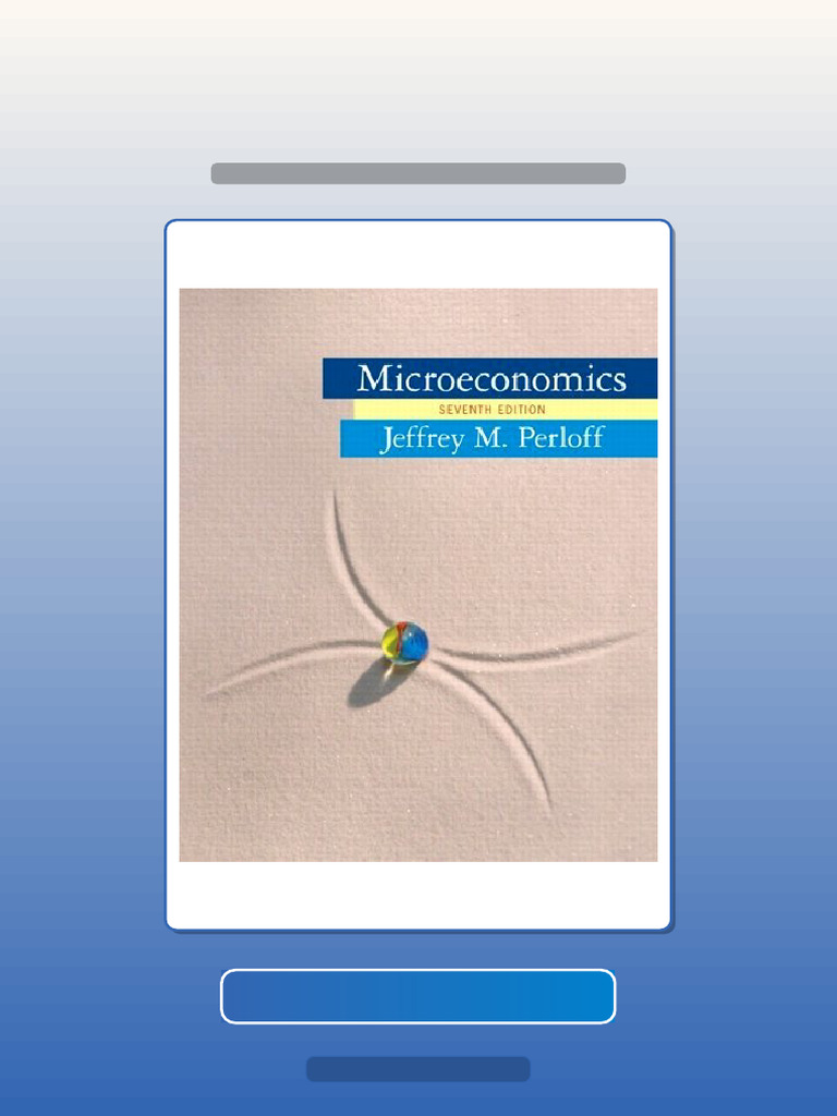 Test Bank for Microeconomics Perloff 7th Edition Solutions Manual | PDF ...
