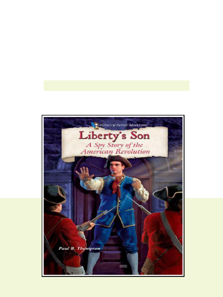 Libertys Son A Spy Story Of The American Revolution Thompson available ...