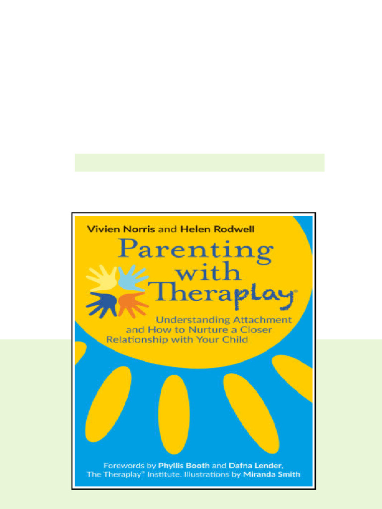 Parenting With Theraplay Understanding Attachment And How To Nurture A ...