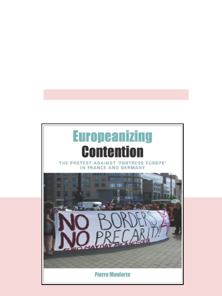 Europeanizing Contention The Protest Against Fortress Europe In France ...