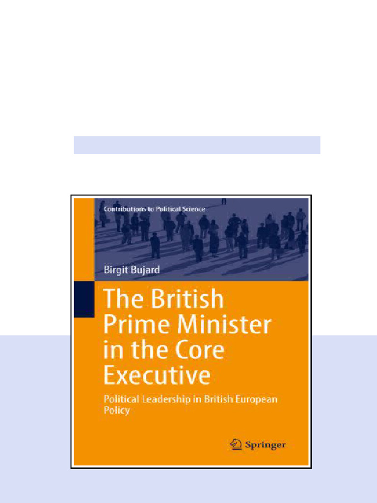 The British Prime Minister In The Core Executive 1st Ed Birgit Bujard ...