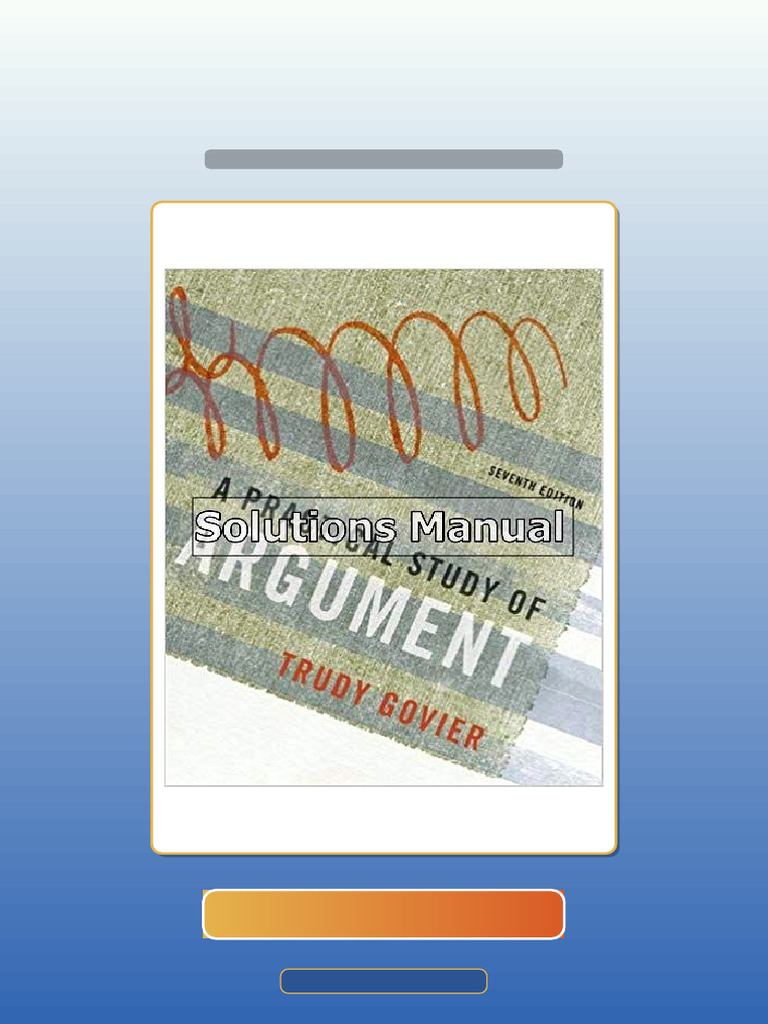 Practical Study of Argument 7th Edition Govier Test Bank | PDF ...