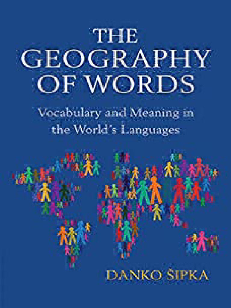 Danko Sipka - The Geography of Words - Vocabulary and Meaning in The ...