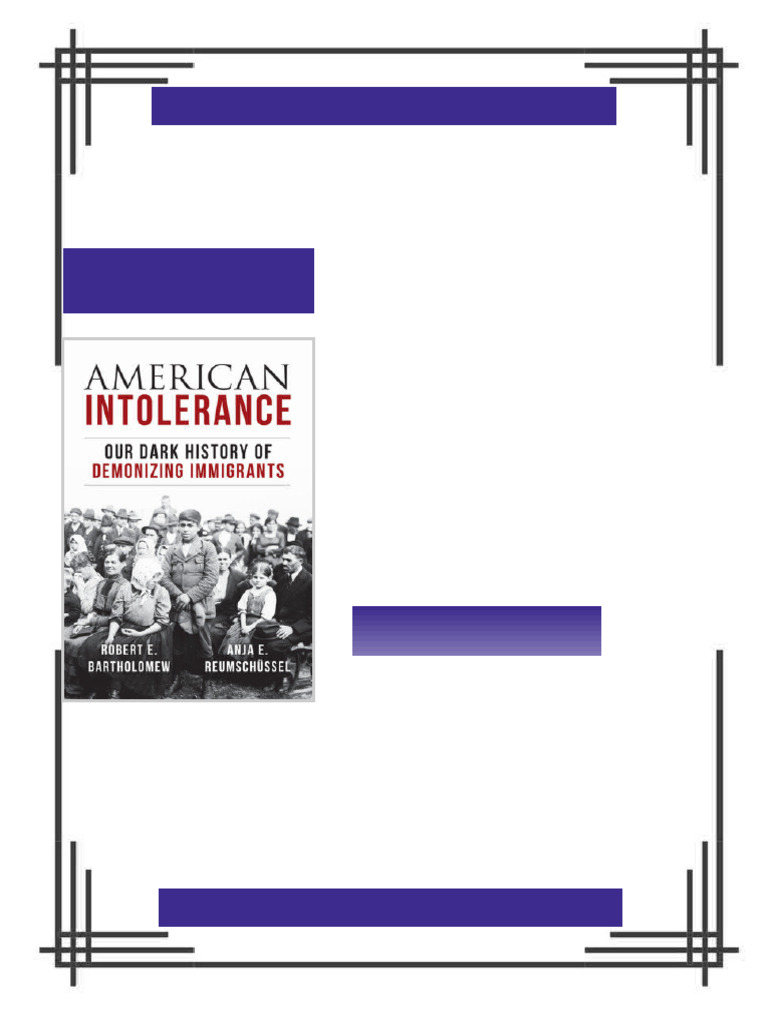 American Intolerance Our Dark History of Demonizing Immigrants Robert E ...
