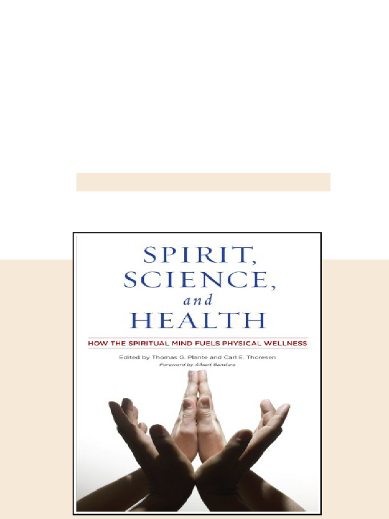 (Ebook) Spirit, Science, and Health: How the Spiritual Mind Fuels ...