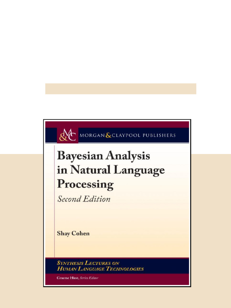 Bayesian Analysis in Natural Language Processing 2nd Edition Shay Cohen ...