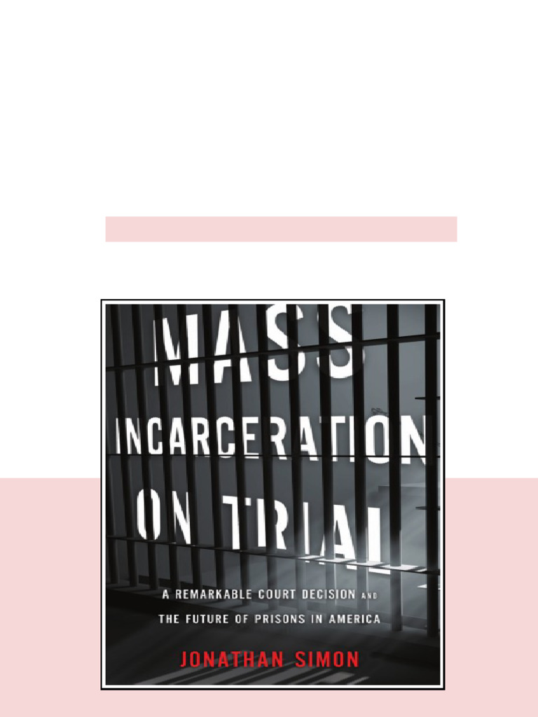 Mass Incarceration On Trial A Remarkable Court Decision And The Future ...
