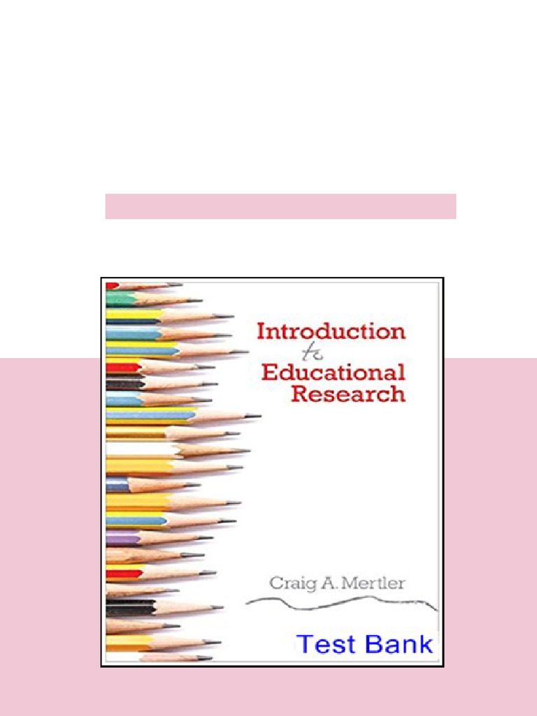 Introduction to Educational Research 1st Edition Mertler Test Bank ...