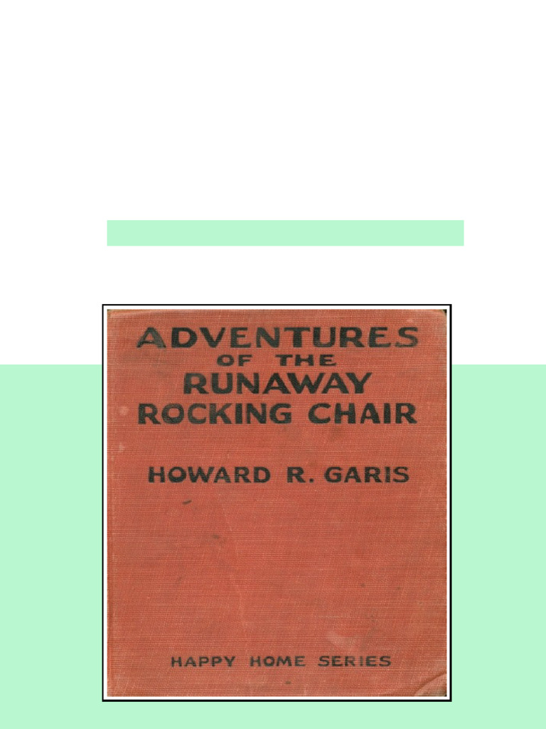 (Ebook) Adventures of the runaway rocking chair by Howard Roger Garis ...