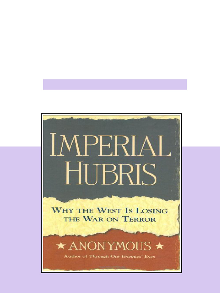 Imperial Hubris Why the West is Losing the War on Terror First Edition ...
