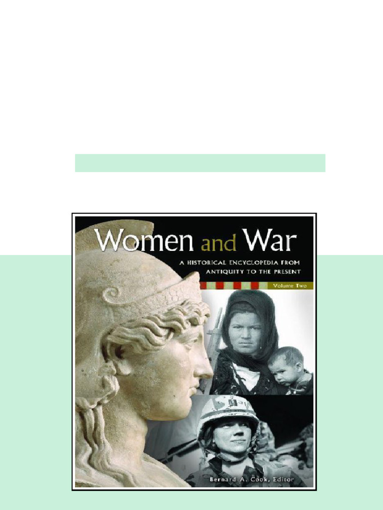 Women and War A Historical Encyclopedia from Antiquity to the Present ...