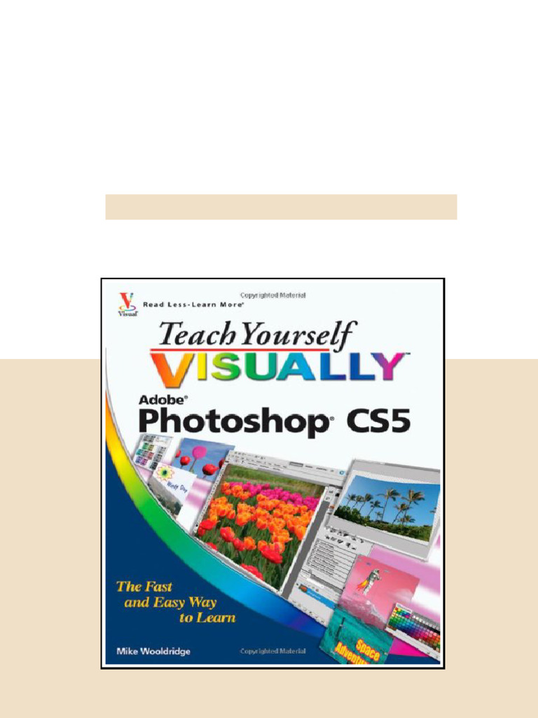 Teach Yourself VISUALLY Photoshop CS5 1st Edition Mike Wooldridge ...