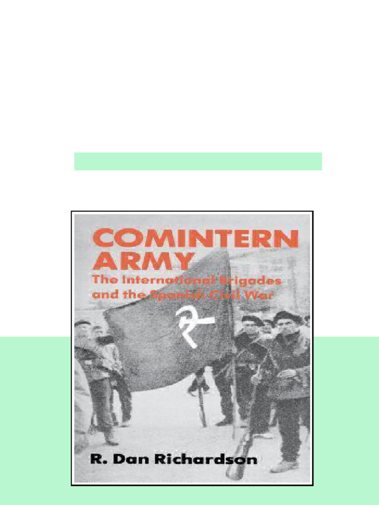 Comintern Army The International Brigades And The Spanish Civil War ...
