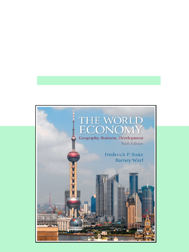Test Bank for World Economy, The: Geography, Business, Development, 6/E ...