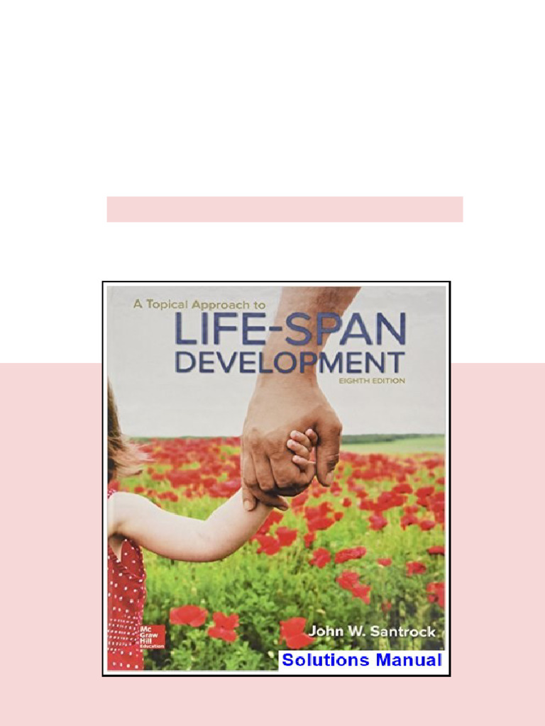 Topical Approach to Lifespan Development 8th Edition Santrock Solutions ...