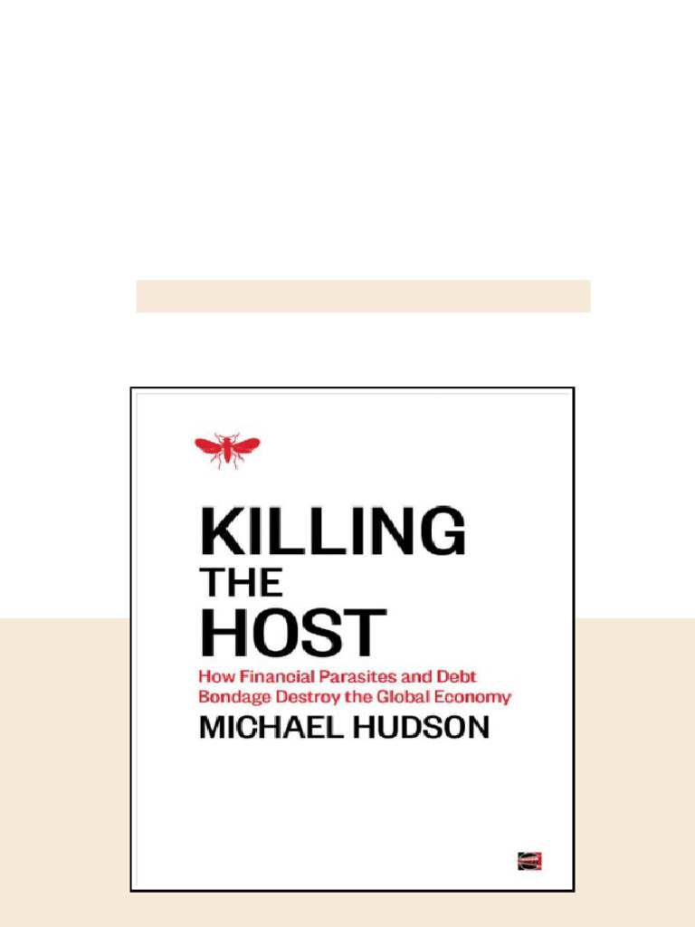 Killing The Host How Financial Parasites And Debt Bondage Destroy The ...