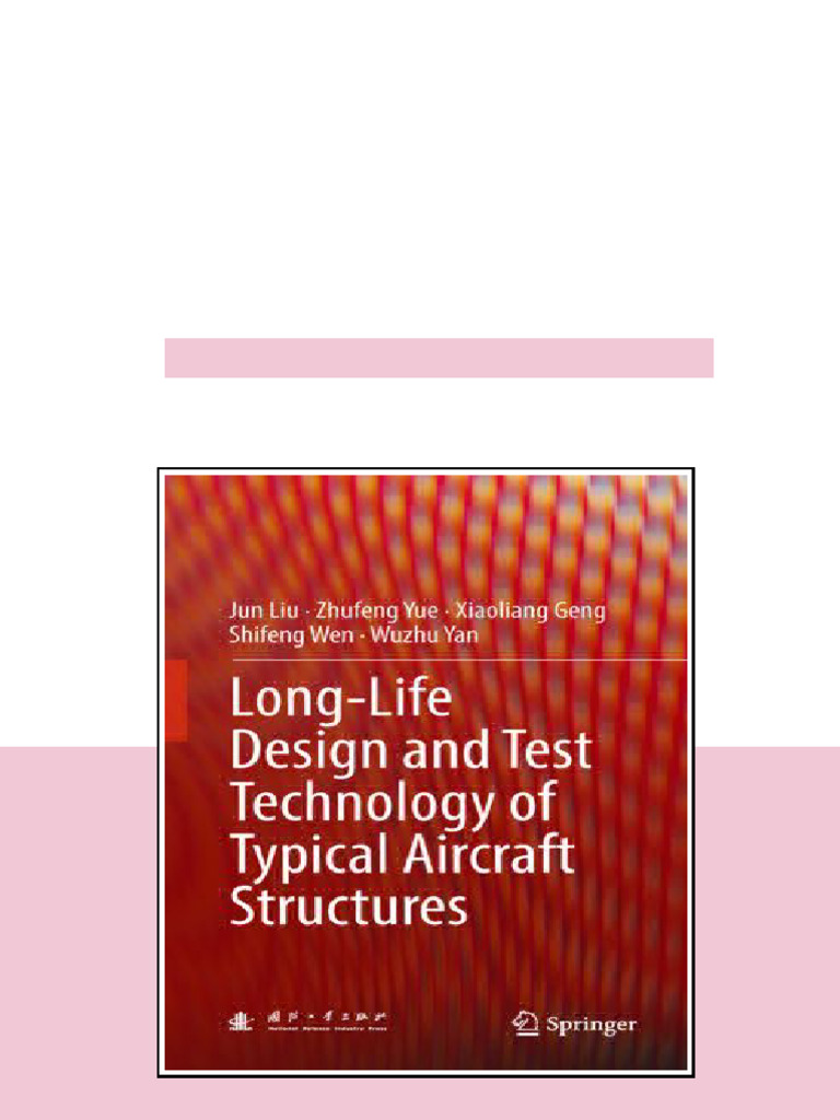 Longlife Design And Test Technology Of Typical Aircraft Structures 1st ...