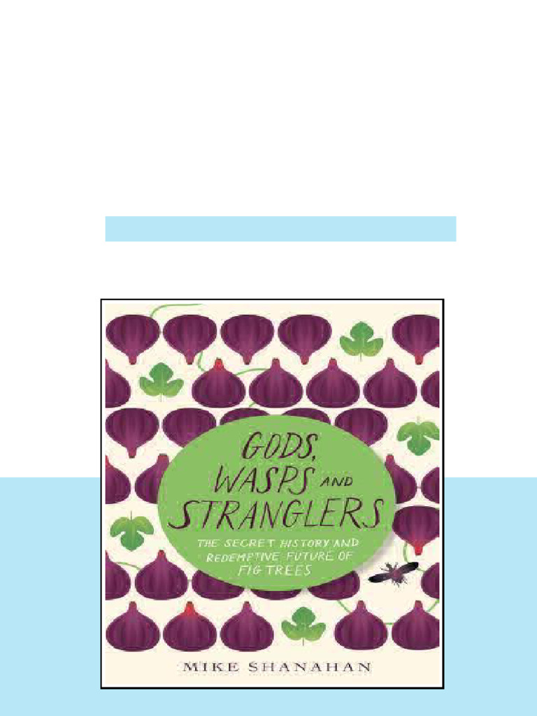 Gods Wasps And Stranglers The Secret History And Redemptive Future Of ...