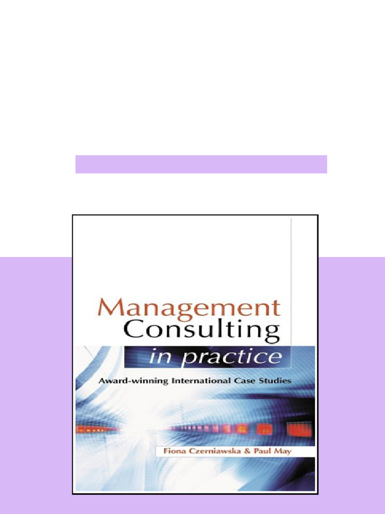 Management Consulting in Practice A Casebook of International Best ...
