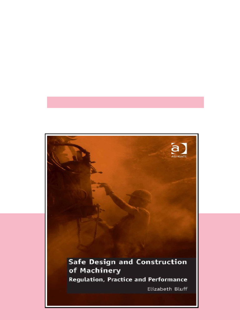 Safe Design And Construction Of Machinery Regulation Practice And ...
