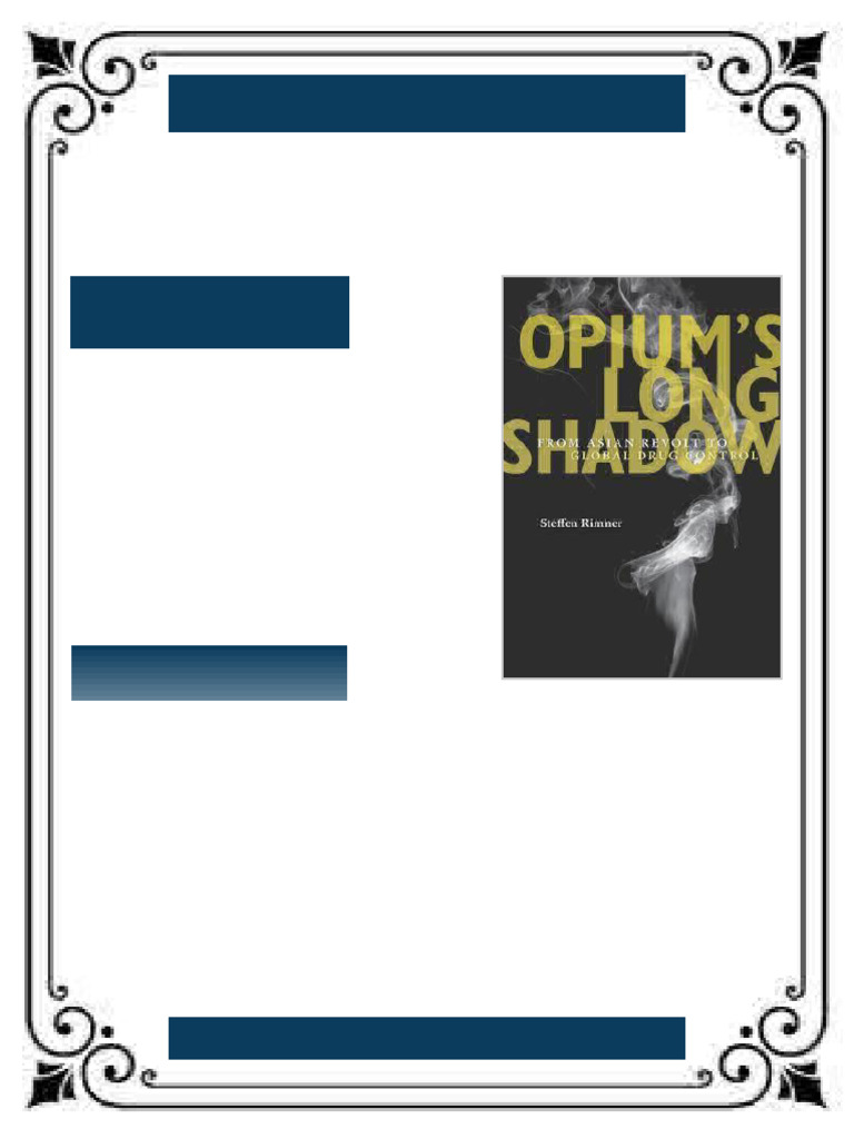 Opium s Long Shadow From Asian Revolt to Global Drug Control Steffen ...