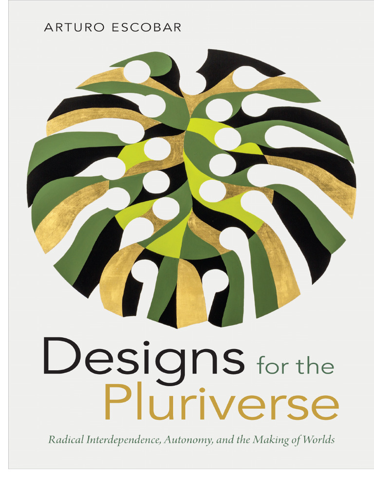 Arturo Escobar - Design For Transitions | PDF