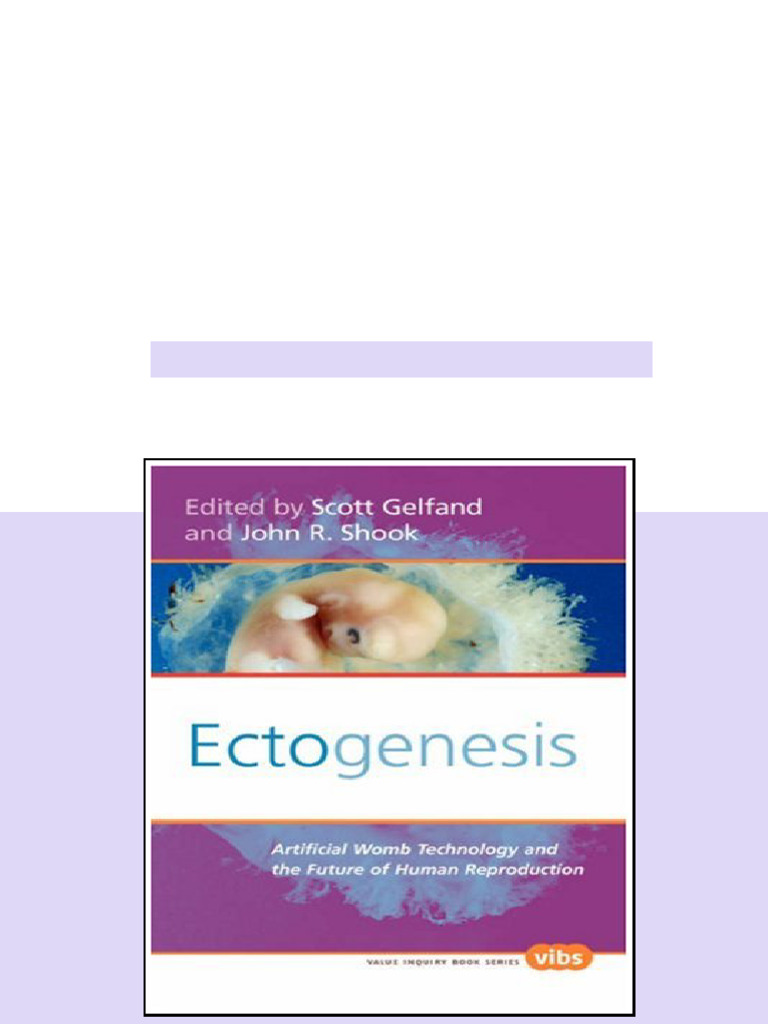 (Ebook) Ectogenesis: Artificial Womb Technology and the Future of Human ...