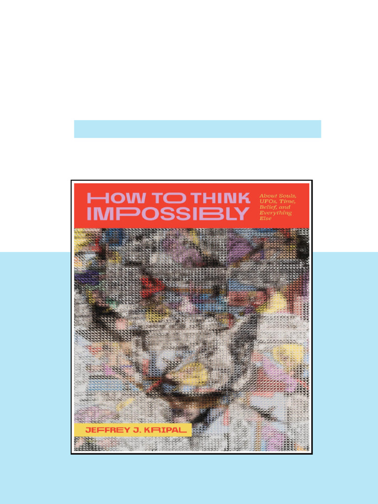 How to Think Impossibly 21st Edition Jeffrey J. Kripal - ebook and ...