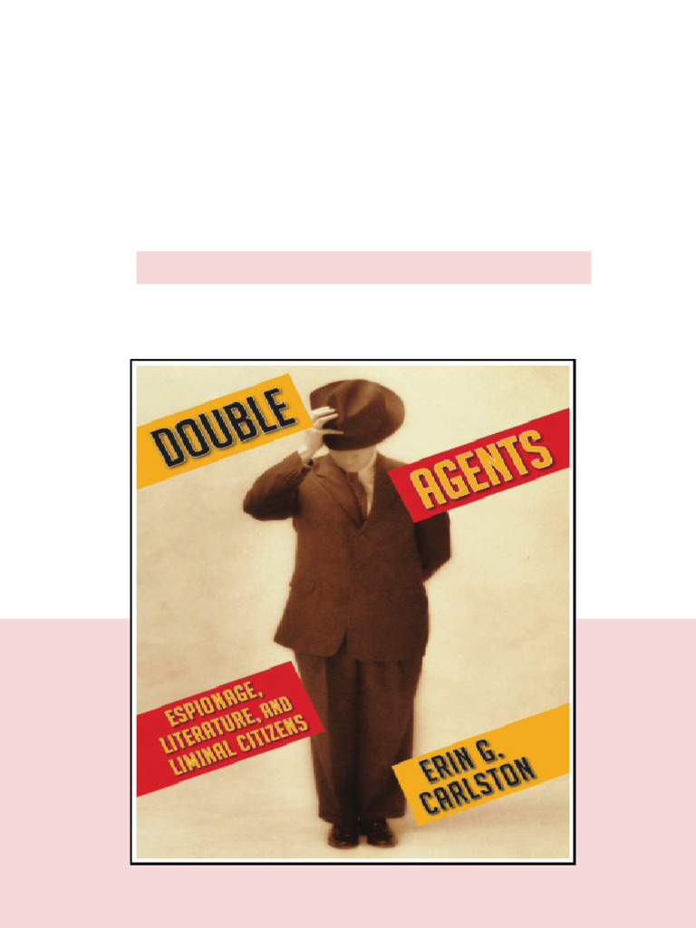 Double Agents Espionage Literature And Liminal Citizens Erin G Carlston ...