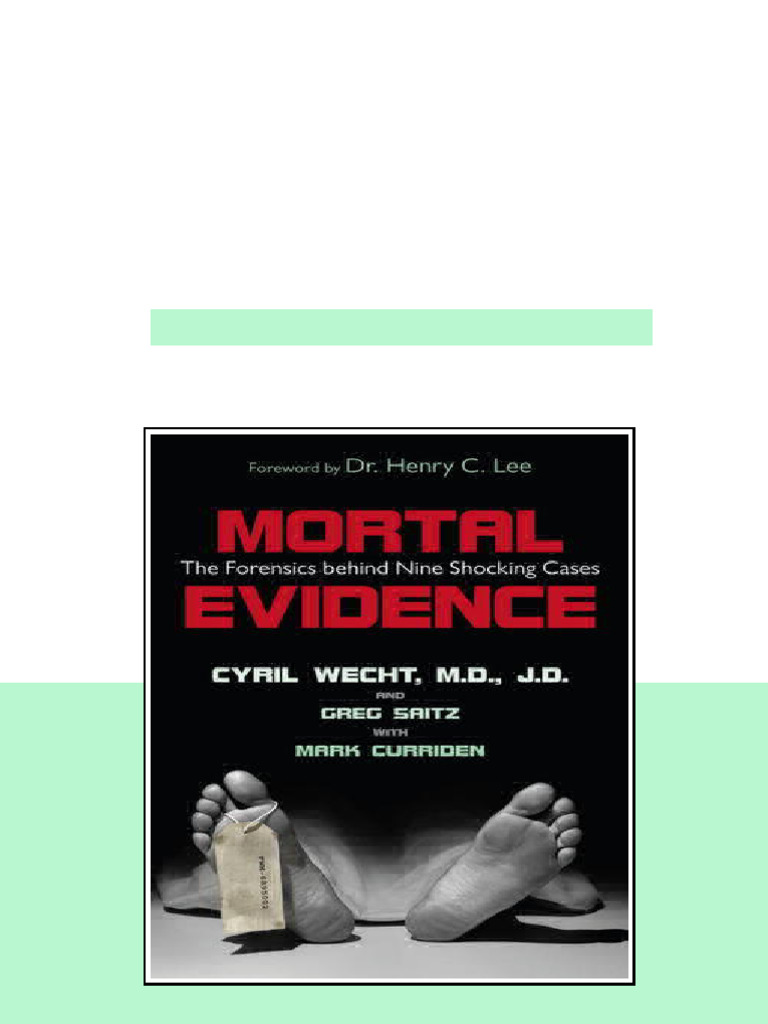 Mortal Evidence The Forensics Behind Nine Shocking Cases Cyril H Wecht ...