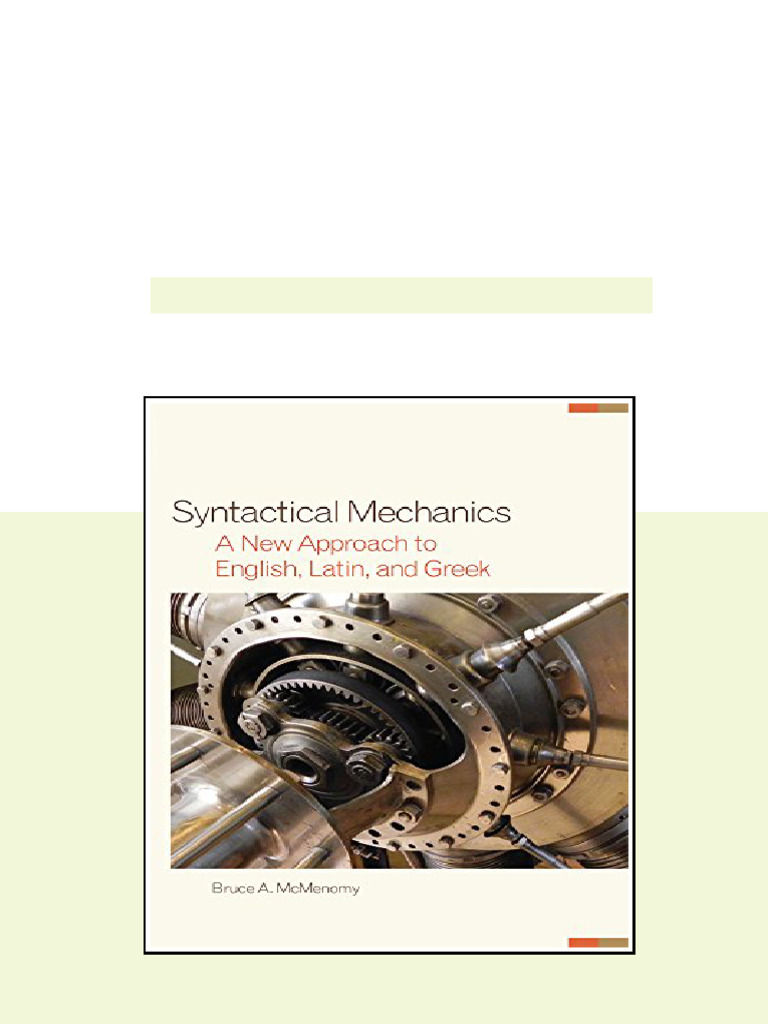 Syntactical mechanics a new approach to English Latin and Greek ...