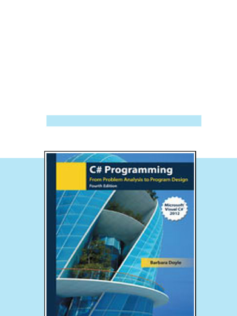 Solution Manual for C# Programming: From Problem Analysis to Program Design, 4th Edition ...