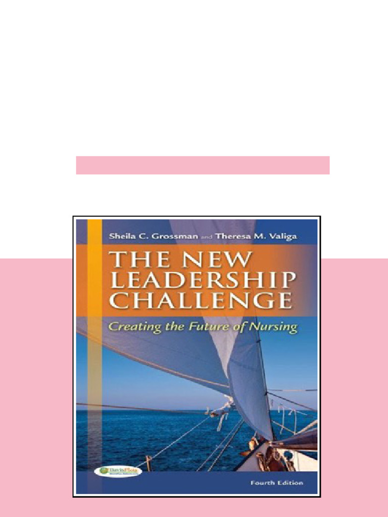 The New Leadership Challenge Creating Future of Nursing 4th Edition ...