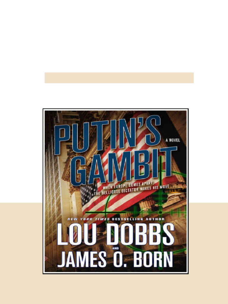 Putins Gambit Lou Dobbs James O Born sample | PDF
