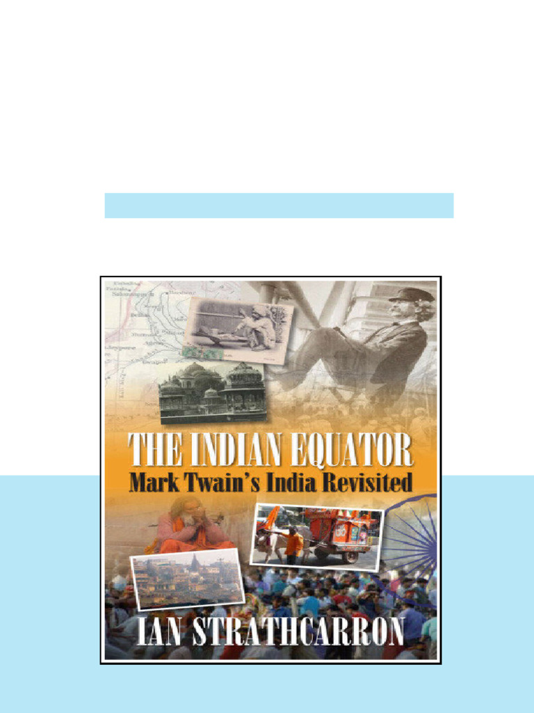 The Indian Equator Mark Twains India Revisited Ian Strathcarron ...