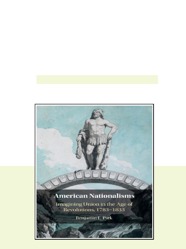 American Nationalisms Imagining Union In The Age Of Revolutions ...